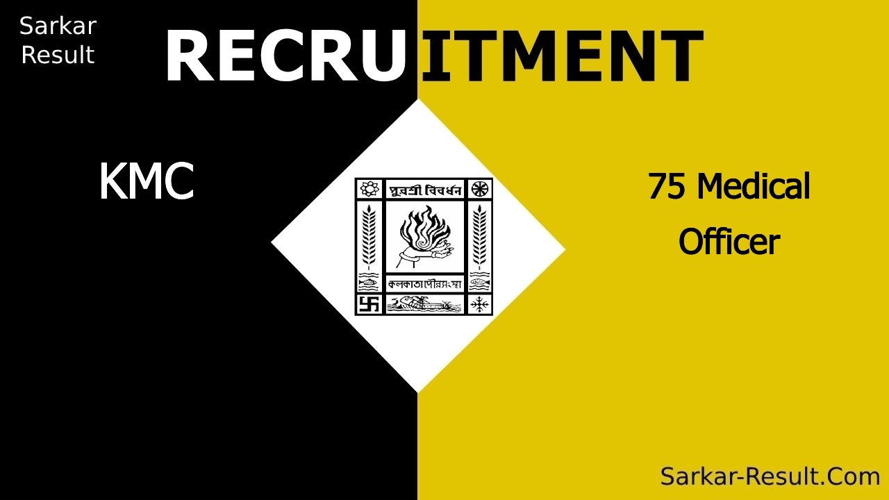 KMC Recruitment 2024, Eligibility, Walk-in Interview for 75 Medical Officer, Download Pdf ...